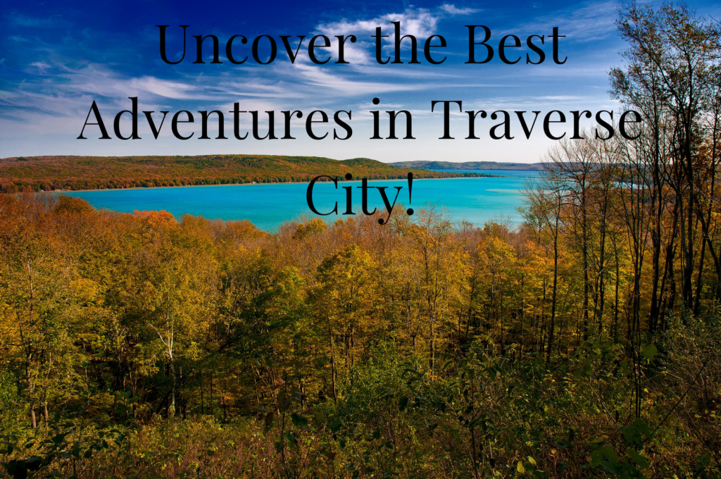 Things to Do in Traverse City, Michigan | memoriestc.com